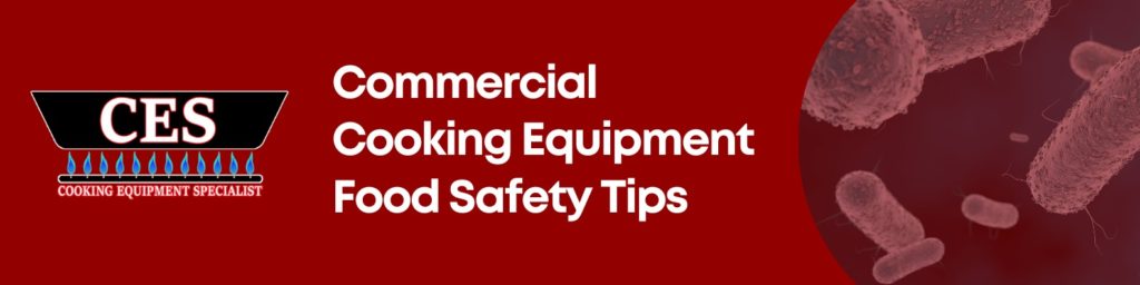 Cooking Equipment Food Safety Tips - CES DFW